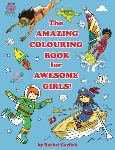 The Amazing Colouring Book for Awesome Girls By Rachel Garlick | World ...