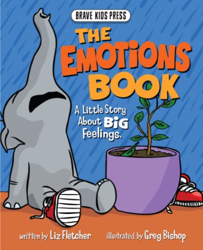 The Emotions Book: A Little Story About Big Emotions (Brave Kids Press ...