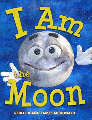 I Am the Moon: A Book About the Moon for Kids (I Am Learning ...