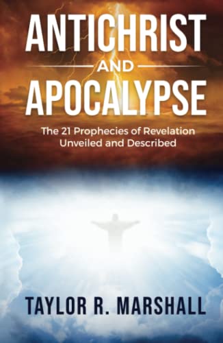Antichrist and Apocalypse: The 21 Prophecies of Revelation Unveiled and ...