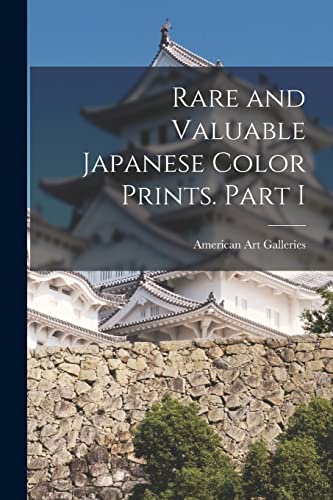 Rare and Valuable Japanese Color Prints. Part I By American Art ...