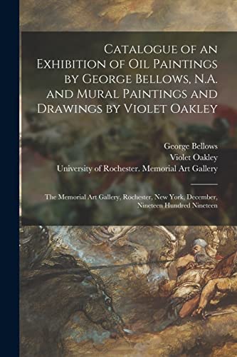 Catalogue of an Exhibition of Oil Paintings by George Bellows, N.A. and ...