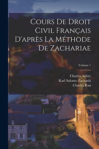 Cours De Droit Civil Francais D'apres La Methode De Zachariae; Volume 1 ...