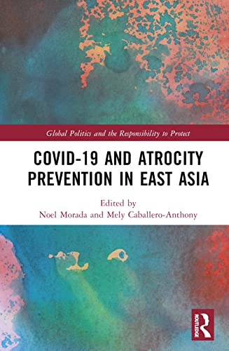 Covid-19 and Atrocity Prevention in East Asia By Noel M Morada | World ...