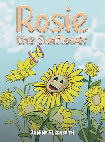 Rosie the Sunflower By Janine Elizabeth | World of Books