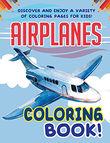 Airplanes Coloring Book! Discover And Enjoy A Variety Of Coloring Pages ...
