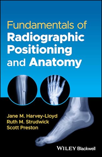 Fundamentals of Radiographic Positioning and Anatomy By Jane M Harvey ...