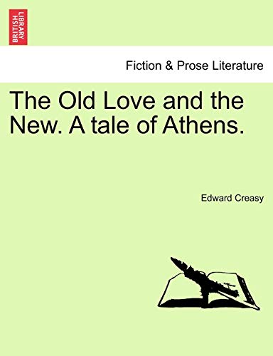 The Old Love and the New. a Tale of Athens. By Edward Creasy | World of ...