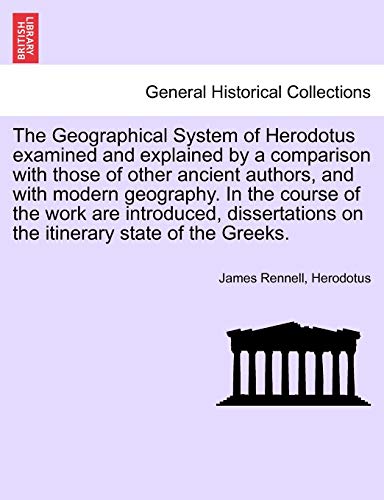 The Geographical System of Herodotus examined and explained by a ...