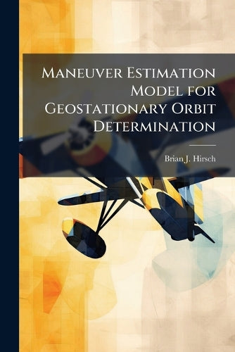 Maneuver Estimation Model for Geostationary Orbit Determination By ...