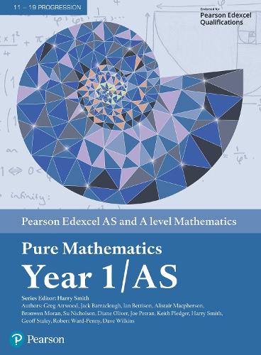 Pearson Edexcel AS and A level Mathematics Pure Mathematics Year 1/AS ...