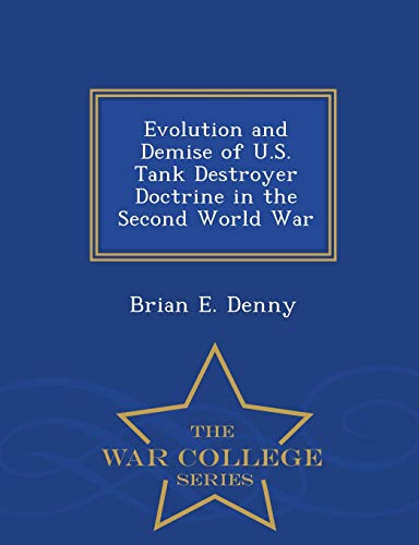 Evolution and Demise of U.S. Tank Destroyer Doctrine in the Second ...