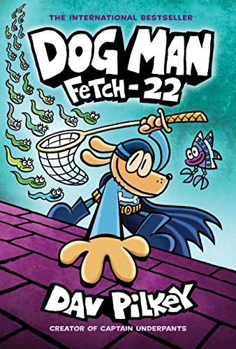 Dog Man: Fetch-22: A Graphic Novel (Dog Man #8): From the Creator of ...
