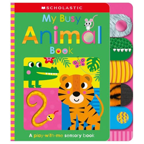My Busy Animal Book: Scholastic Early Learners (Touch and Explore) By ...