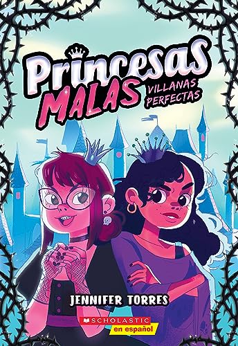 Princesas Malas #1: Villanas Perfectas (Bad Princesses #1: Perfect ...