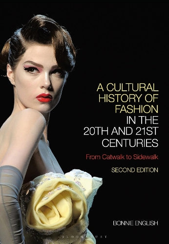 A Cultural History of Fashion in the 20th and 21st Centuries By Bonnie ...