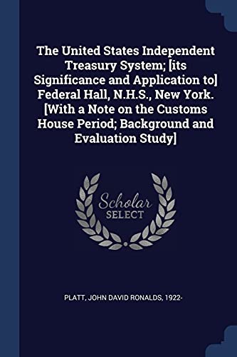 The United States Independent Treasury System; [its Significance and ...