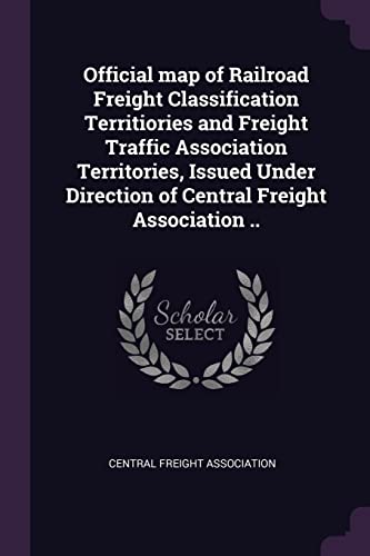 Official map of Railroad Freight Classification Territiories and ...