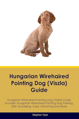 Hungarian Wirehaired Pointing Dog (Viszla) Guide Hungarian Wirehaired ...