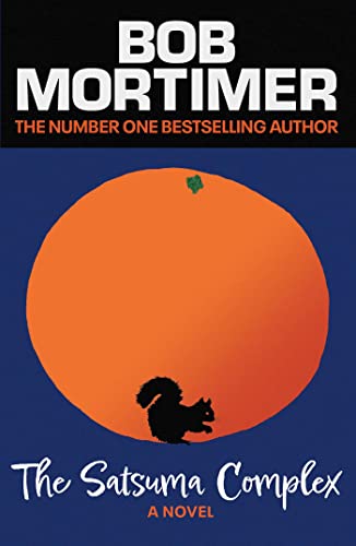 The Satsuma Complex By Bob Mortimer | World of Books US