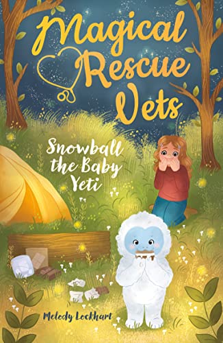 Magical Rescue Vets: Snowball the Baby Yeti By Melody Lockhart | World ...