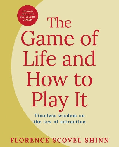 The Game of Life and How to Play It By Florence Scovel Shinn | World of ...