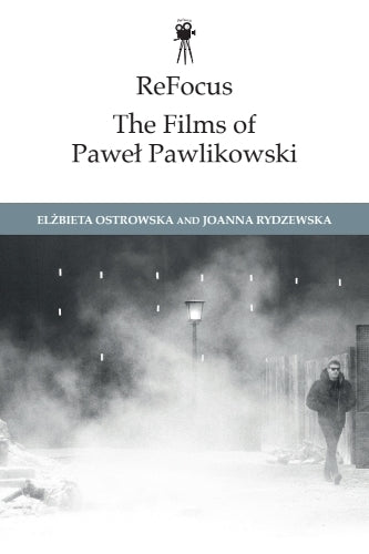 ReFocus: The Films of Paweł Pawlikowski By Joanna Rydzewska | World of ...