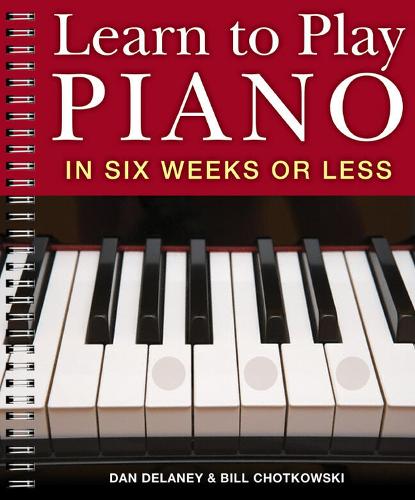 Learn to Play Piano in Six Weeks or Less By Dan Delaney| World of Books US