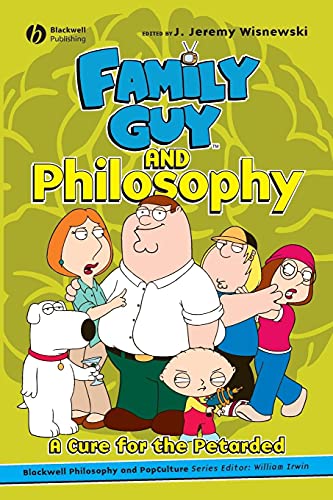 Family Guy and Philosophy By J Jeremy Wisnewski| World of Books GB