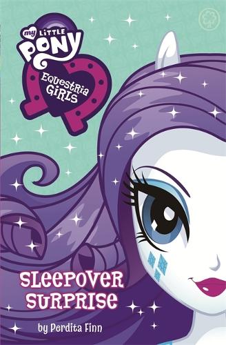My Little Pony: Equestria Girls: Sleepover Surprise By Perdita Finn ...
