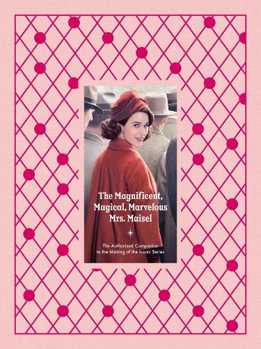 The Magnificent, Magical, Marvelous Mrs. Maisel By Emma Fraser | World ...