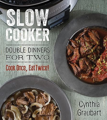 Slow Cooker: Double Dinners for Two By Cynthiastevens Graubart | World ...