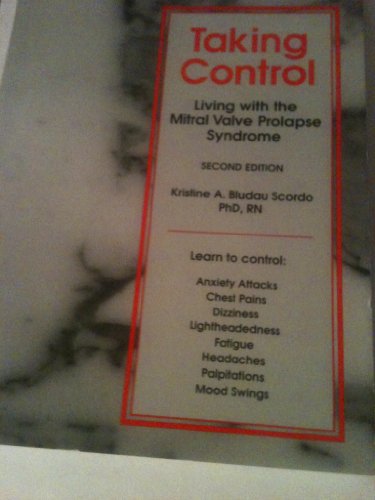 Taking Control: Living with the Mitral Valve Prolapse Syndrome By ...