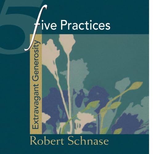 Five Practices - Extravagant Generosity By Bishop Robert Schnase ...