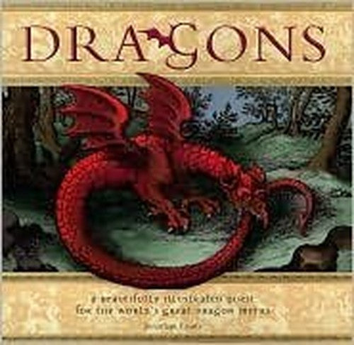 Dragons A Beautifully Illustrated Quest for the Worlds Great Dragon ...