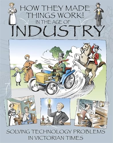 How They Made Things Work: In the Age of Industry By Richard Platt ...