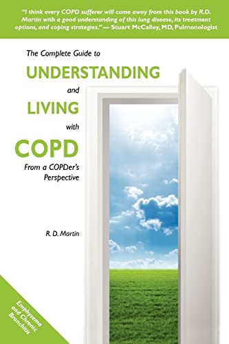 The Complete Guide to Understanding and Living with COPD By R D Martin ...