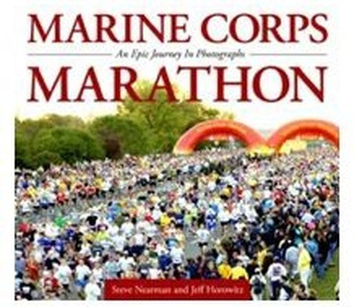 Marine Corps Marathon : An Epic Journey in Photographs By Steve Nearman ...