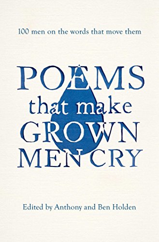 Poems That Make Grown Men Cry By Anthony Holden| World of Books AU