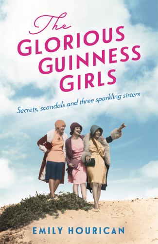 The The Glorious Guinness Girls By Emily Hourican| World of Books GB