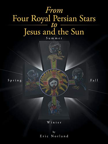 From Four Royal Persian Stars to Jesus and the Sun By Eric Norland ...