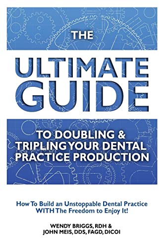 The Ultimate Guide To Doubling & Tripling Your Dental Practice ...