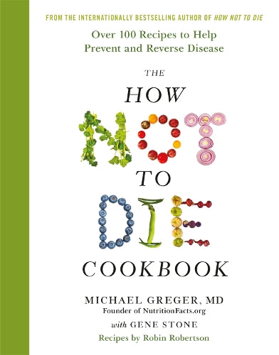 The How Not to Die Cookbook By Michael Greger | World of Books GB