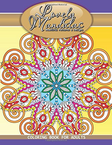 Lovely Mandalas Beautiful Patterns and Designs Coloring Book for Adults ...