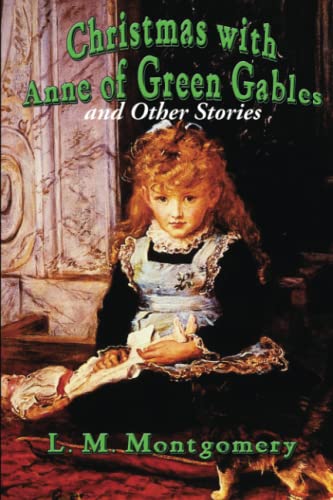 Christmas with Anne of Green Gables and Other Stories By L Montgomery ...