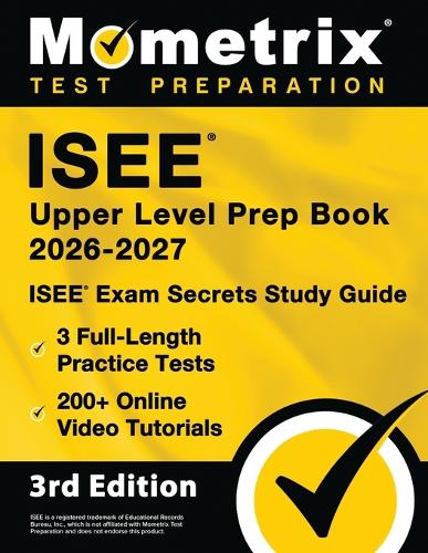 ISEE Upper Level Prep Book 2026-2027 - 3 Full-Length Practice Tests ...