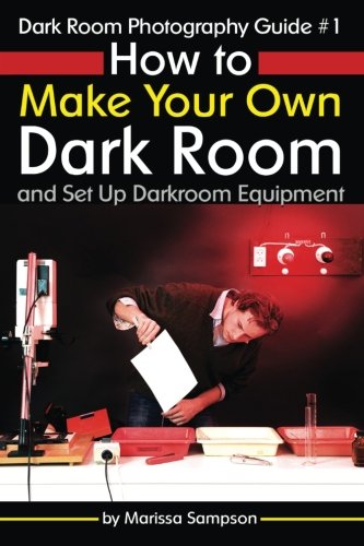 Dark Room Photography Guide How to Make Your Own Dark Room and Set Up ...