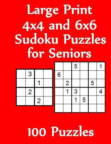 Large Print 4x4 and 6x6 Sudoku Puzzles for Seniors: 100 Puzzles By ...