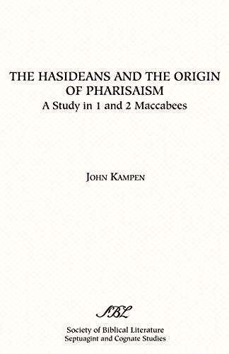 The Hasideans and the Origin of Pharisaism By John Kampen | World of ...