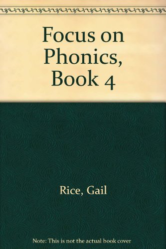 Focus on Phonics 4: Other Vowel Sounds and Consonant Spellings By Rice ...